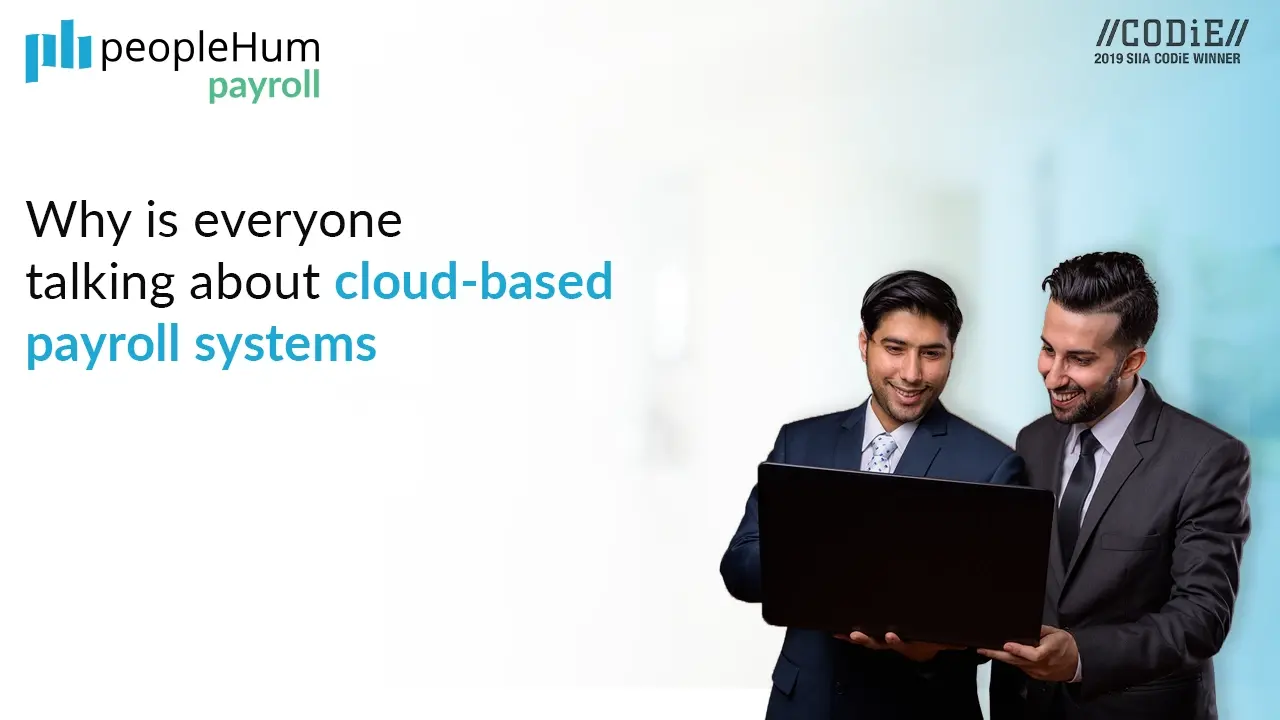 Why is everyone talking about cloud-based payroll systems? | peopleHum